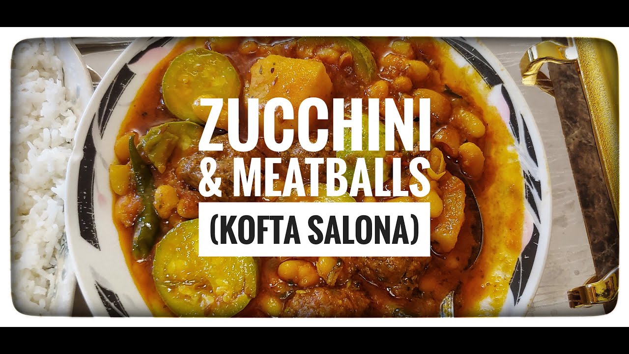 Zucchini & Meatballs Recipe | Mix Vegetables Beef Kofta | Salona ...