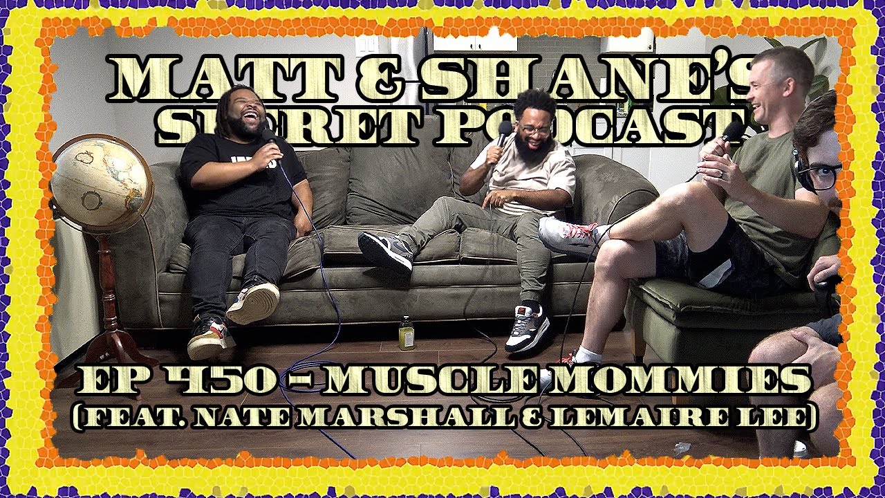 Ep 450 - Muscle Mommies (feat. Nate Marshall & Lemaire Lee) - YouTube