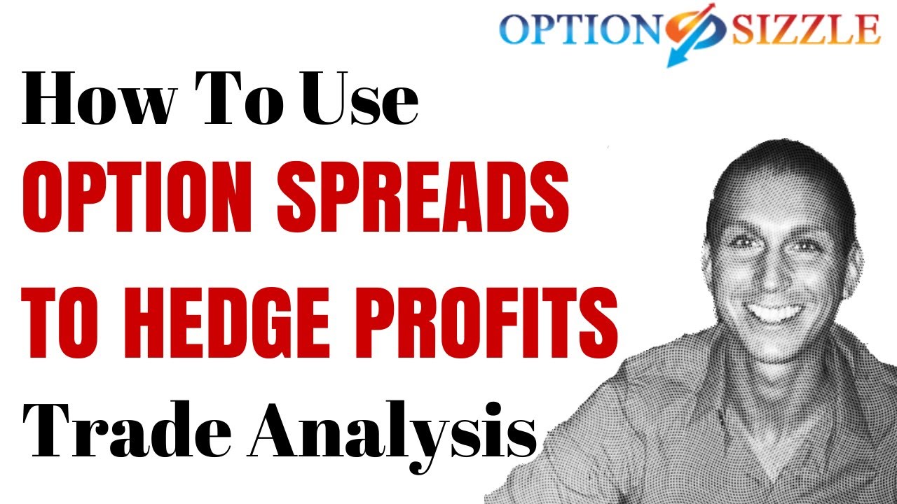 How To Use Option Spreads To Hedge Profits - Trade Analysis - YouTube