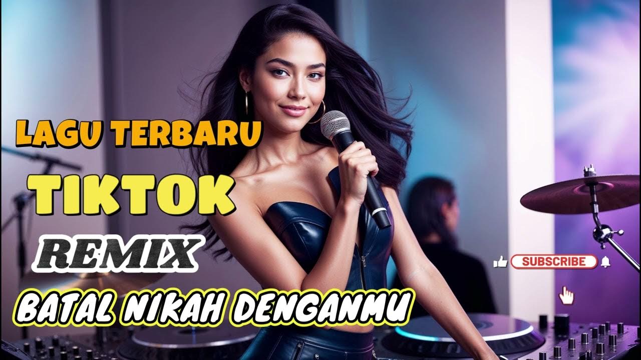 lAGU REMIX TERBARU TIKTOK || BATAL NIKAH DENGANMU || SLOW BASS 2025 || #dangdutremix #djslow ...