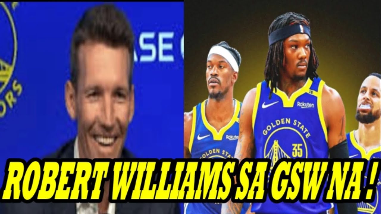 BREAKING: GSW TRADE NA KAY ROBERT WILLIAMS NA! GULAT DITO ANG NBA - YouTube