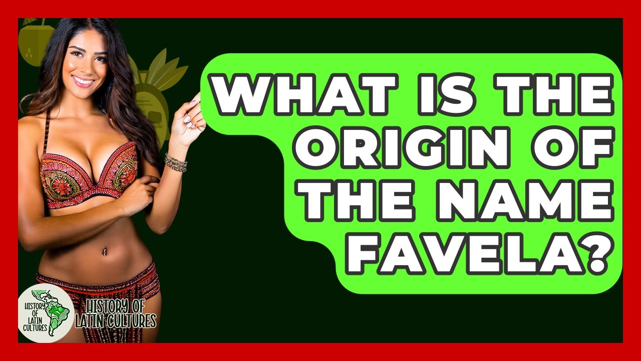 What Is The Origin Of The Name Favela History Of Latin Cultures what-is-the-origin-of-the-name-favela-history-of-latin-cultures
