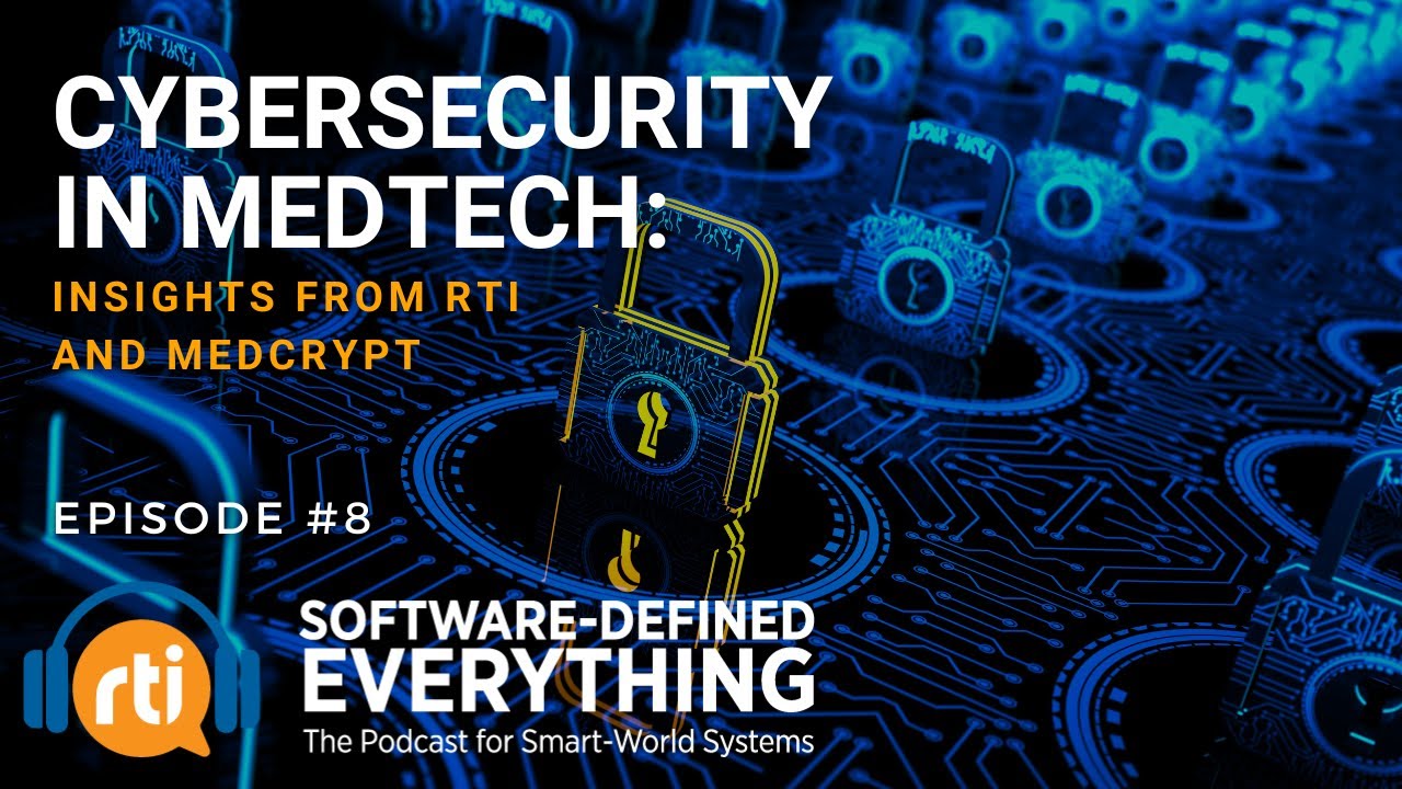 Cybersecurity in MedTech: Insights from Medcrypt and RTI - YouTube