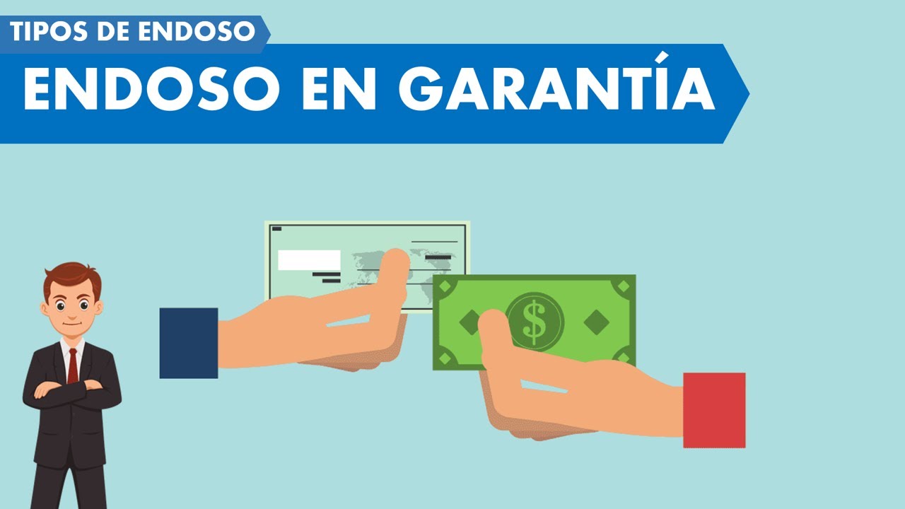 ¿Qué es ENDOSO EN GARANTIA O EN PRENDA? - Explicación (TIPOS DE ENDOSOS ...
