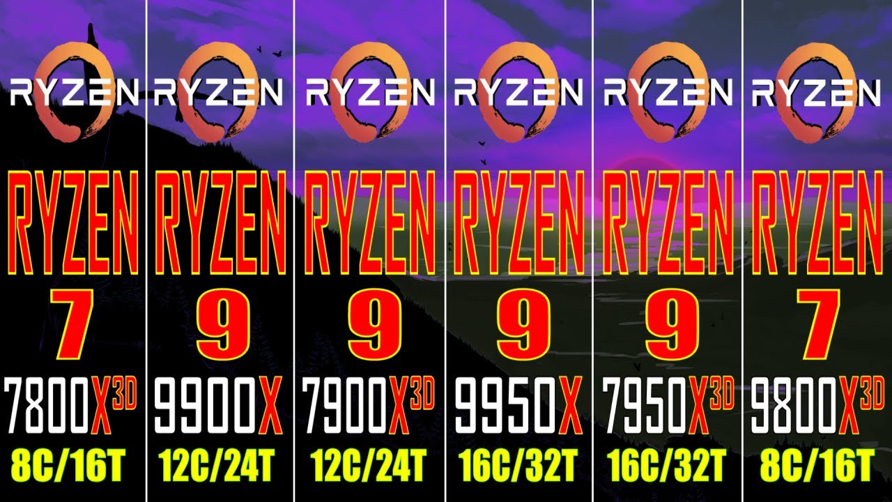 R7 7800X3D vs R9 9900X vs R9 7900X3D vs R9 9950X vs R9 7950X3D vs R7 ...
