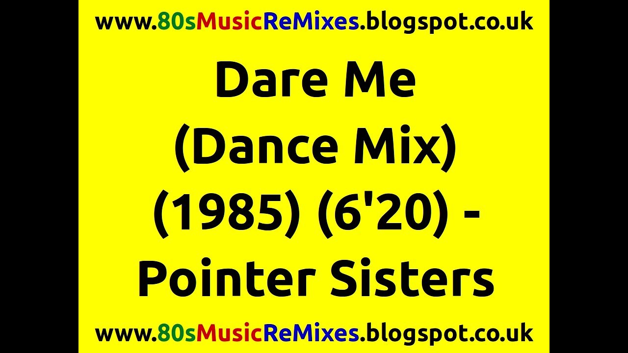 Dare Me (Dance Mix) - Pointer Sisters | 80s Club Mixes | 80s Club Music ...