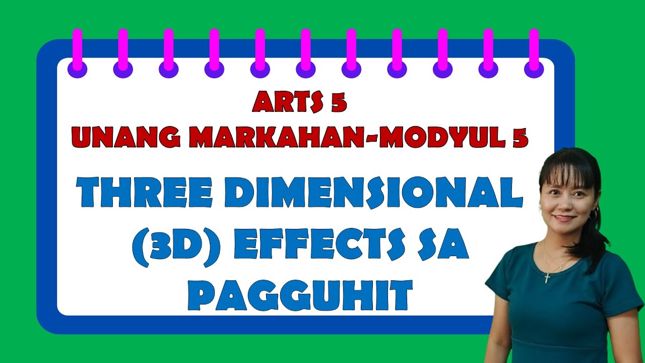 ARTS 5 UNANG MARKAHAN MODYUL 5 | THREE DIMENSIONAL EFFECTS SA PAGGUHIT ...