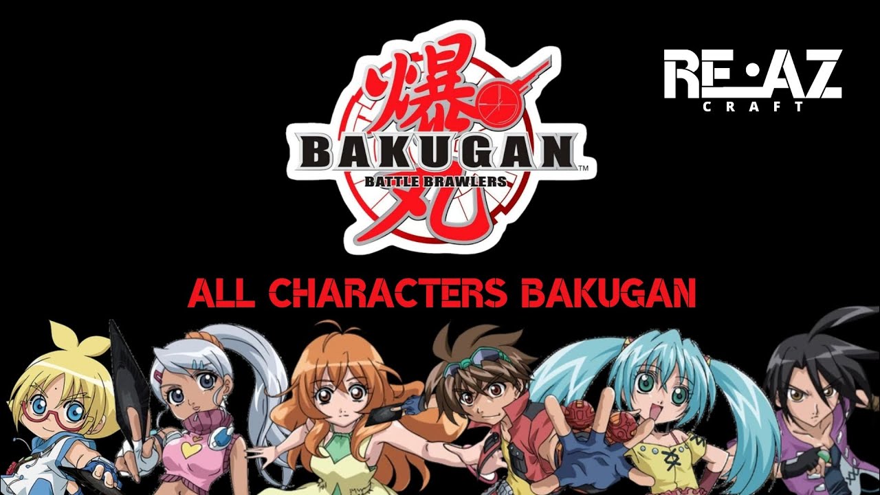 ALL CHARACTERS BAKUGAN BATTLE BRAWLERS | ‎@reazcraft - YouTube