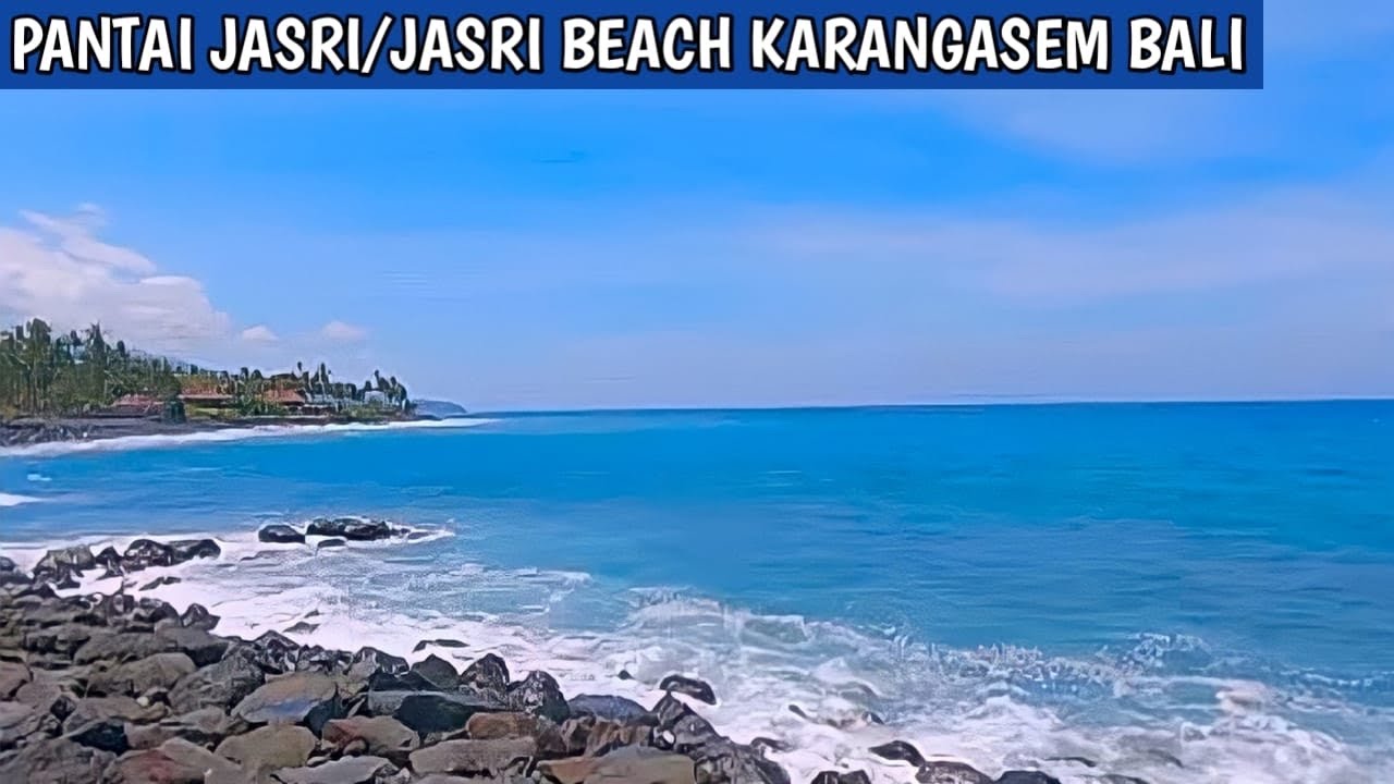 PANTAI JASRI KARANGASEM || Pantai Yang Unik Dan Asri Di Bagian Timur ...