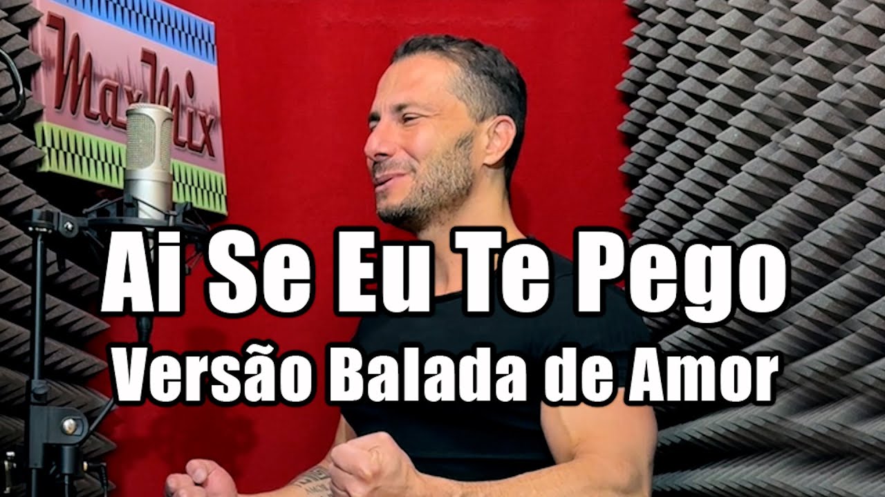 Ai Se Eu Te Pego (Versão Balada de Amor 💞) – Tenor Pop Crossover | Max ...