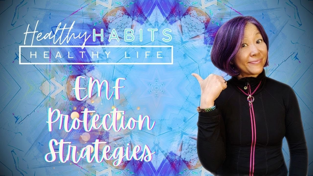 Ep. 53 | Healthy Habits - Healthy Life: EMF Protection Strategies - YouTube
