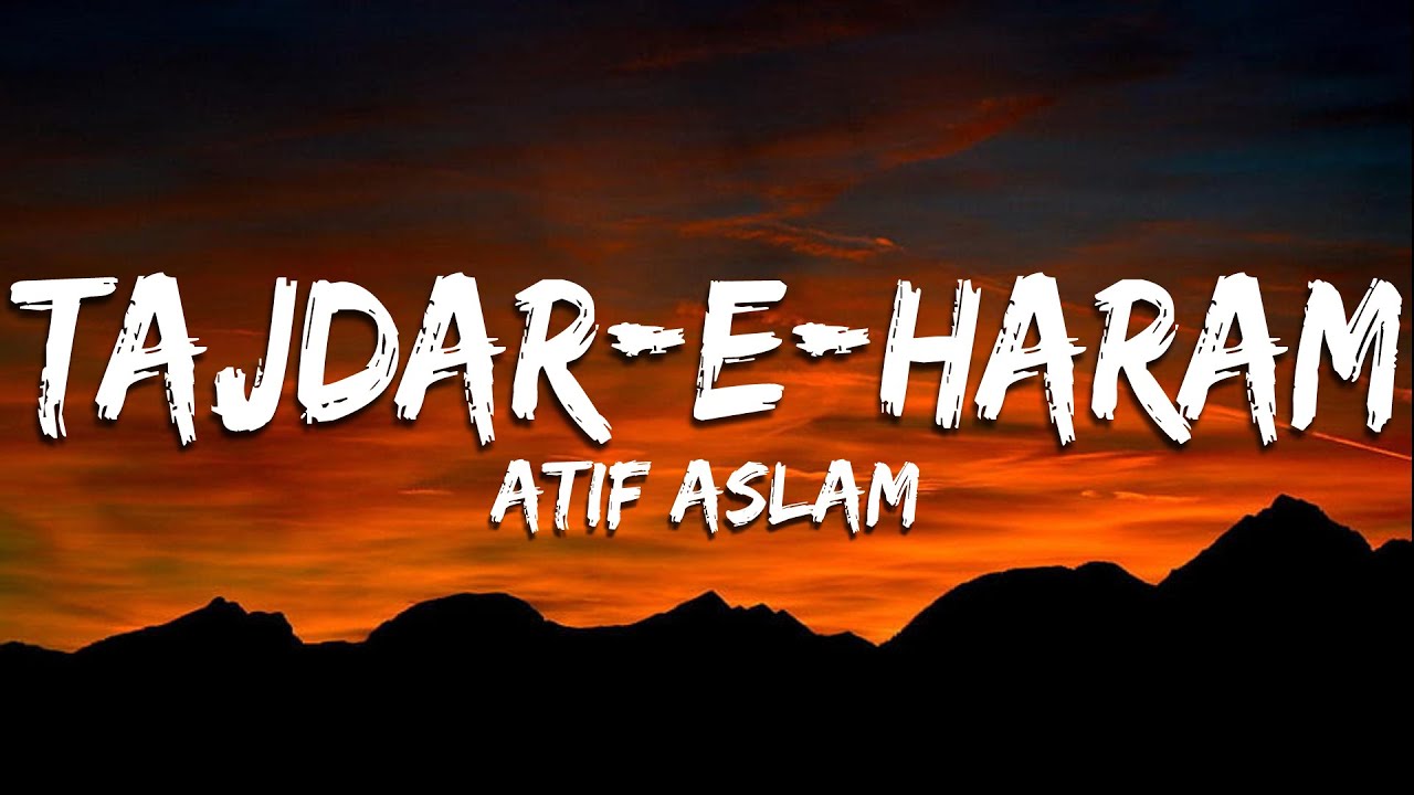 Tajdar-e-Haram | Coke Studio | Atif Aslam | Lyrical Video | Sufi ...