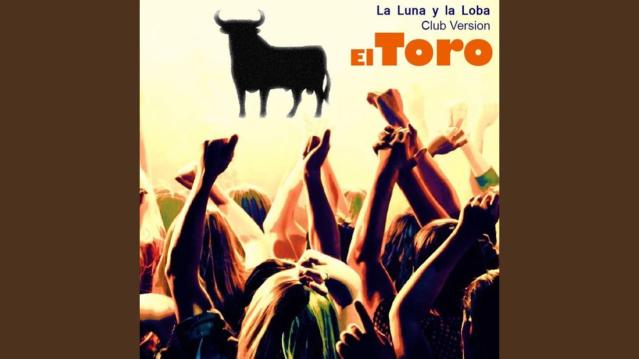 El Toro (Club Version) - YouTube