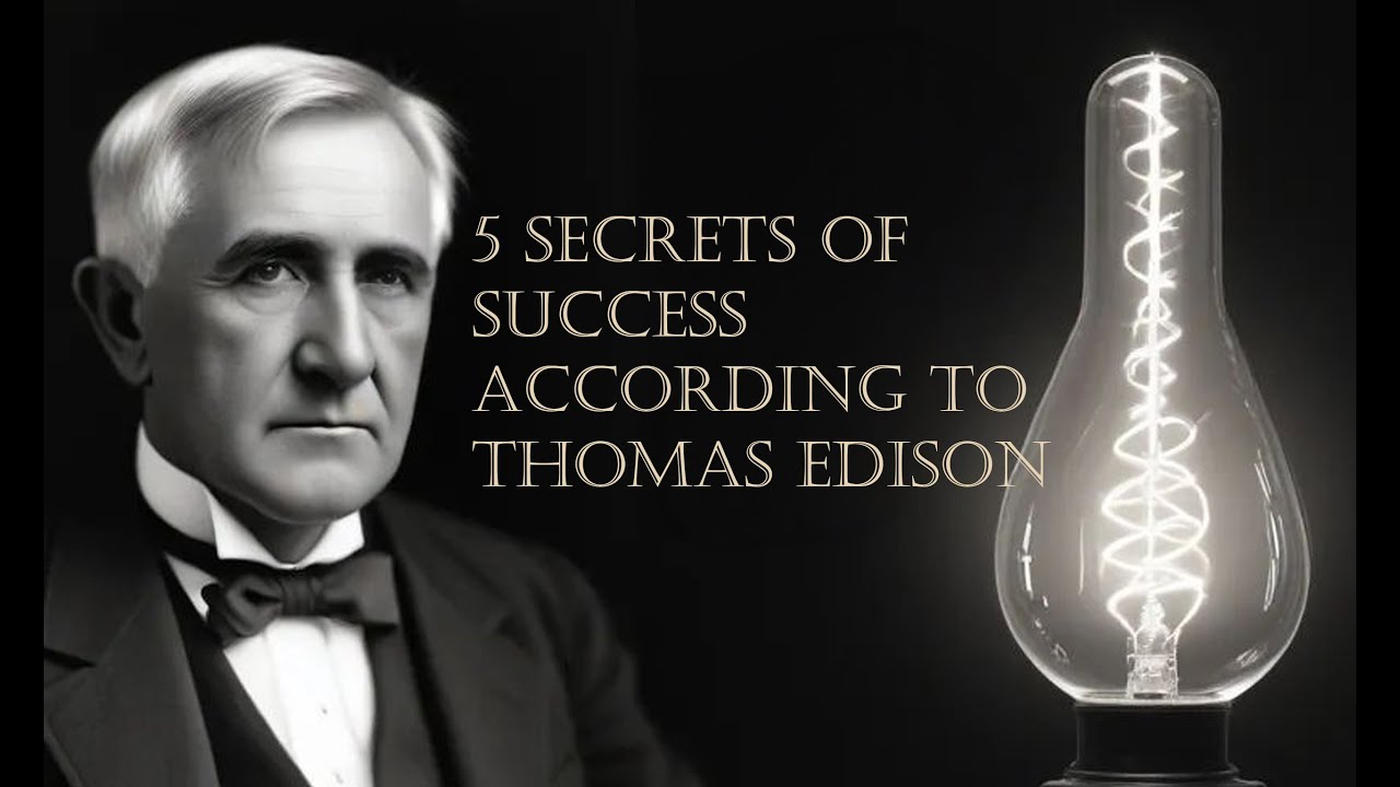 5 secrets of success according to Thomas Edison - YouTube