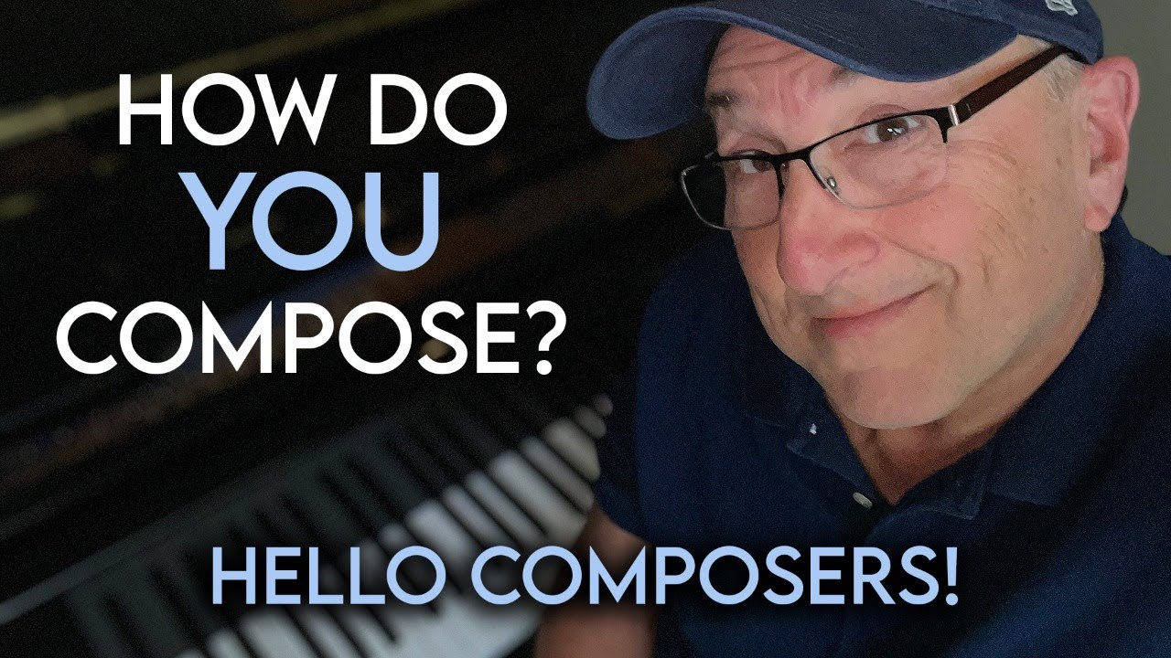 How Do YOU Compose? Listening to Composers and How They Wrote Their ...