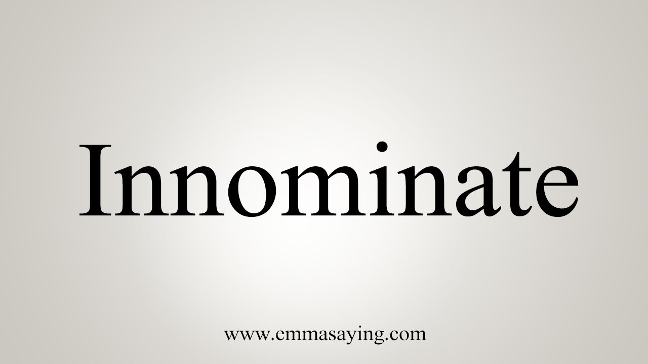 How To Say Innominate - YouTube