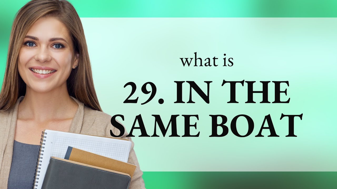 Understanding "In the Same Boat": A Guide to Common English Phrases ...