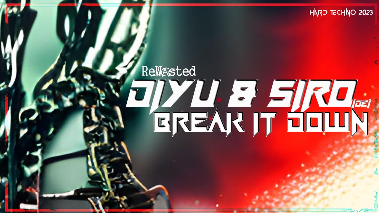 Diyu & SIRO (DE) - Break It Down (Original) [Rewasted Rec.109] [Hard ...
