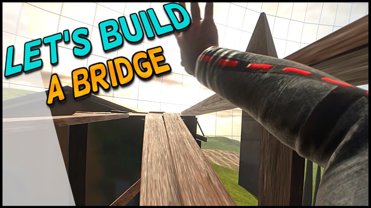 Let's Build a Bridge - Boneworks - YouTube