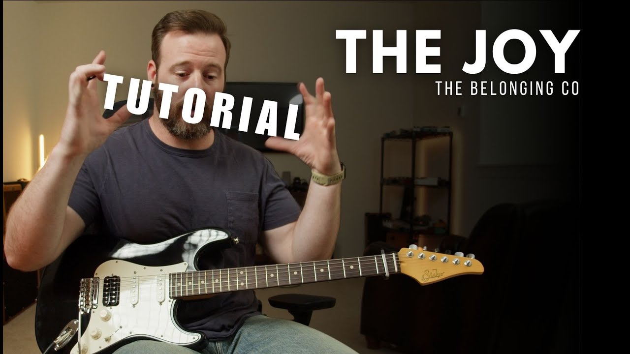 The Joy - The Belonging Co - Electric Guitar Tutorial - YouTube