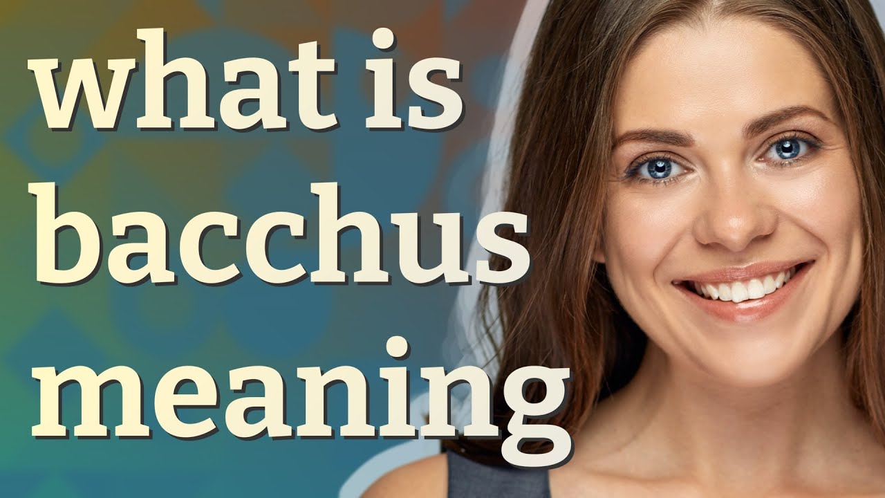 Bacchus | meaning of Bacchus - YouTube