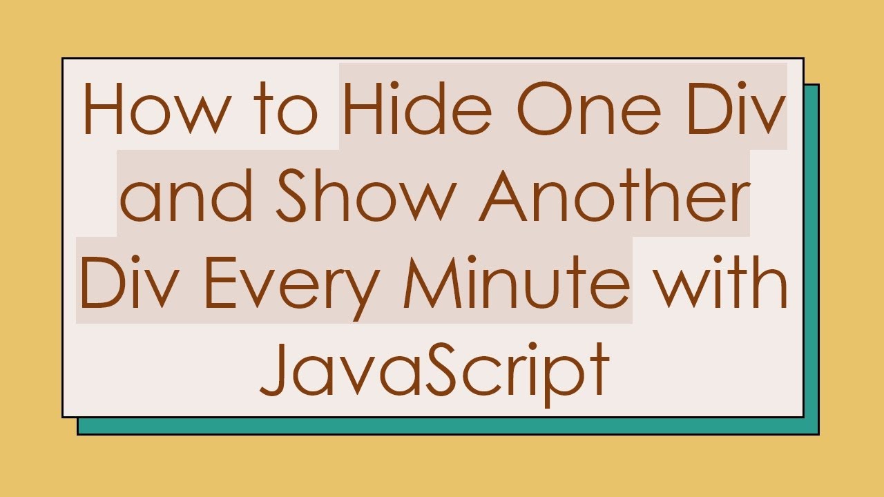 How to Hide One Div and Show Another Div Every Minute with JavaScript ...