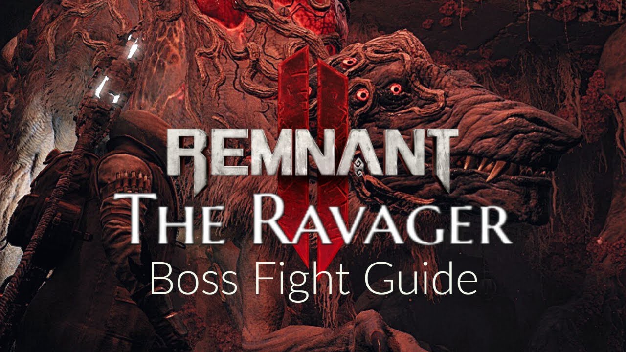 How to Defeat the Ravager | Remnant II | PC Boss Guide | Veteran ...