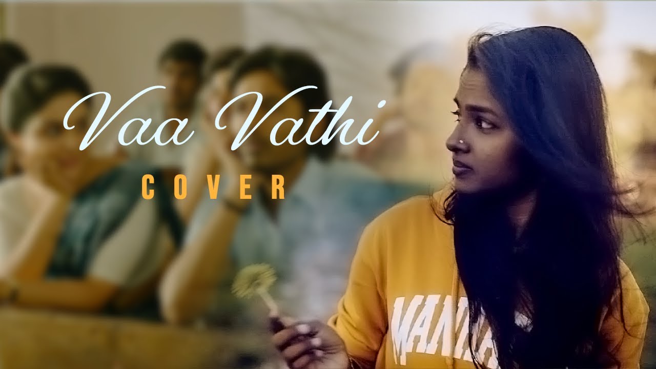 Vaa Vaathi (cover) | Vaathi - Ushani Dilrukshi - YouTube