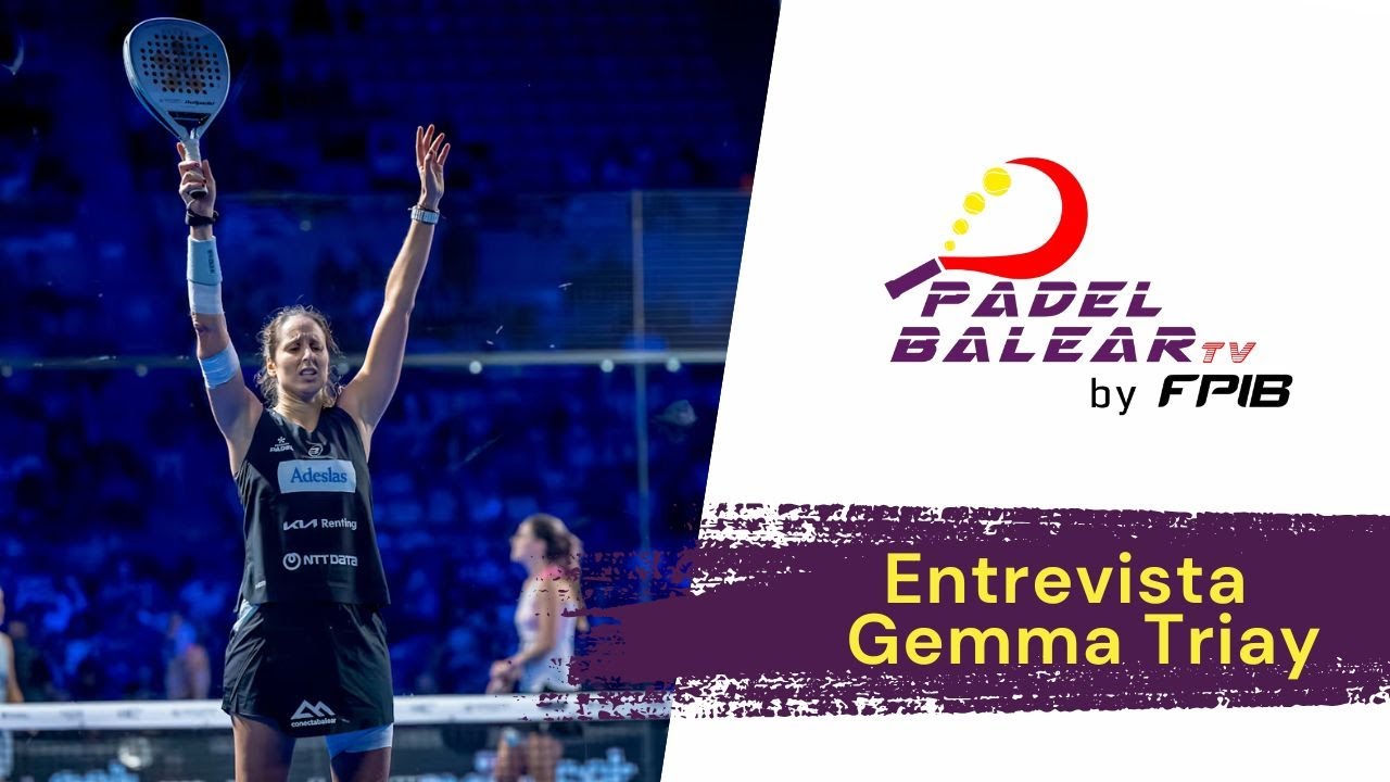 Entrevista Gemma Triay De Menorca a ser la nº1 del Pádel Mundial 🌍🏆 ...
