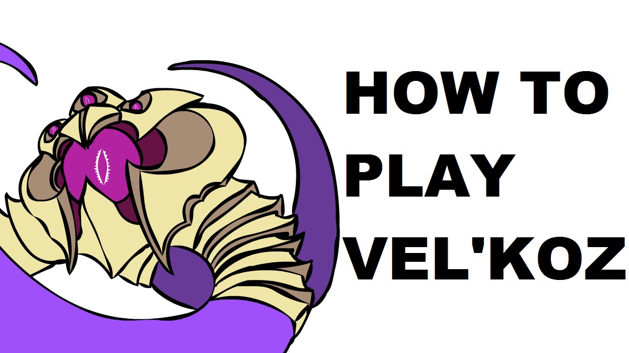 A Glorious Guide on How to Play Vel'Koz - YouTube