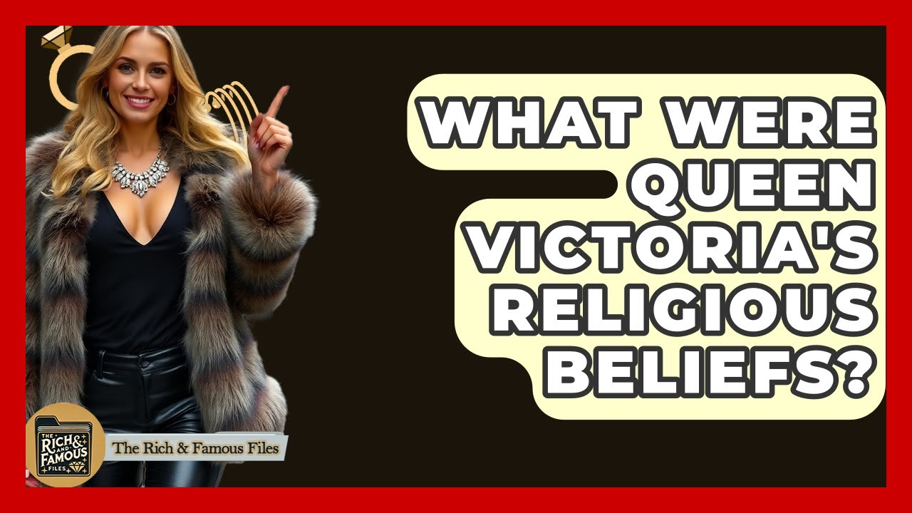 What Were Queen Victoria's Religious Beliefs? - The Rich And Famous ...