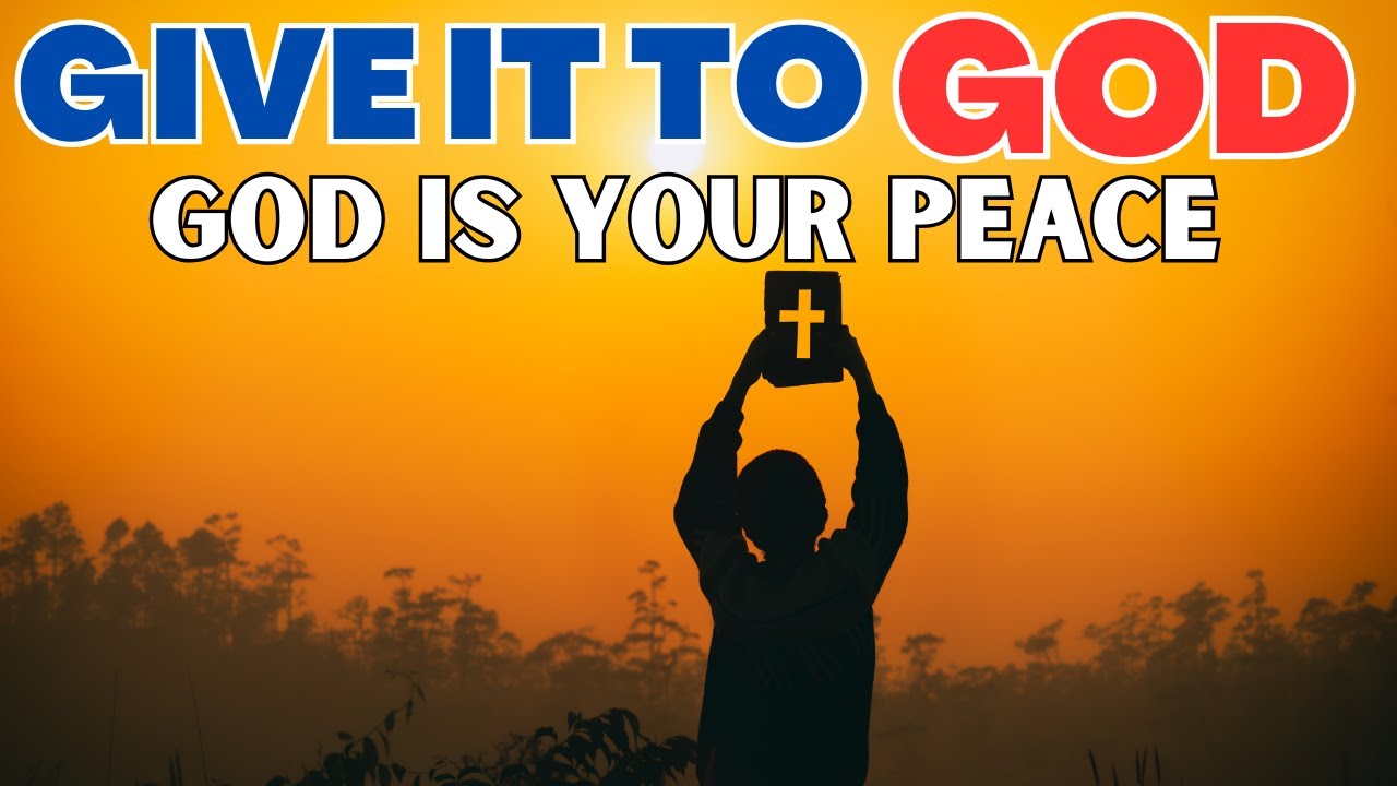 Pray This Prayer Today To Give God All Your Troubles - Morning Prayer ...