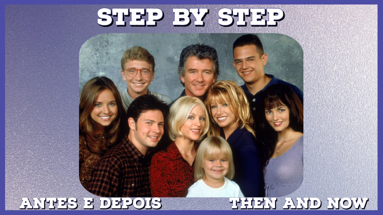 STEP BY STEP - Elenco antes e depois | Cast then and now | Casting ...