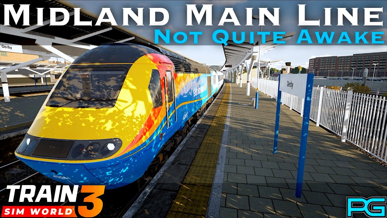 Train Sim World 3 - Midland Main Line - Not Quite Awake Scenario - YouTube