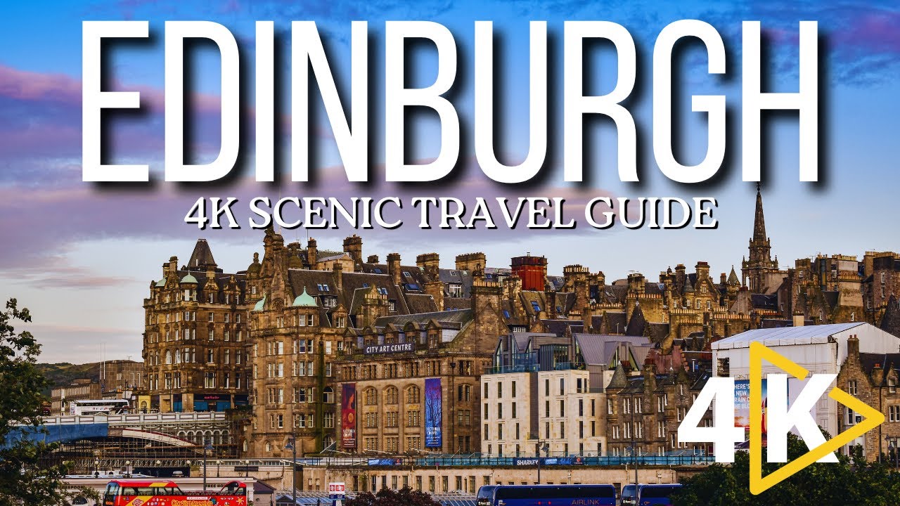 Edinburgh | 4K Scenic Travel Guide | Watch This Before You Go To ...