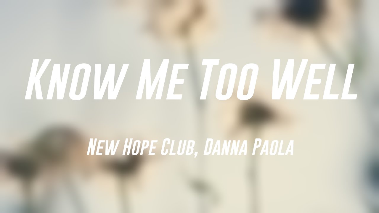 Know Me Too Well - New Hope Club, Danna Paola Lyrics-exploring 🎃 - YouTube