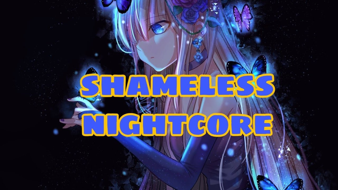 Shameless #Nightcore - YouTube