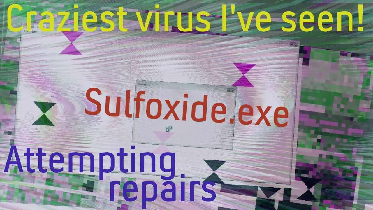 Running a crazy computer virus (Sulfoxide.exe) & attempting to repair ...