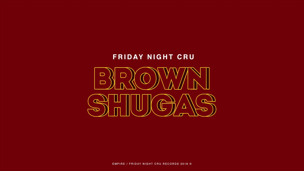 FRIDAY NIGHT CRU - Brown Shugas (Official Audio) - YouTube