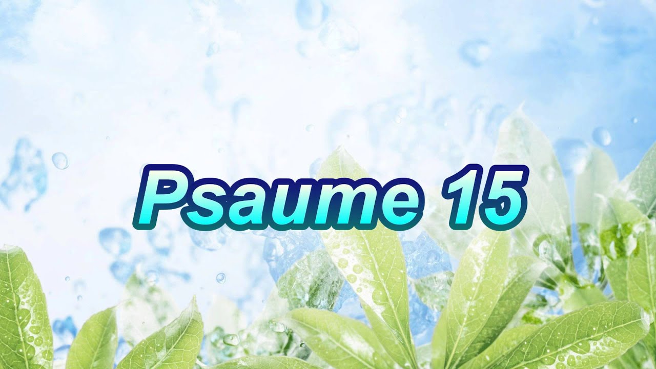 Psaume 15 - YouTube