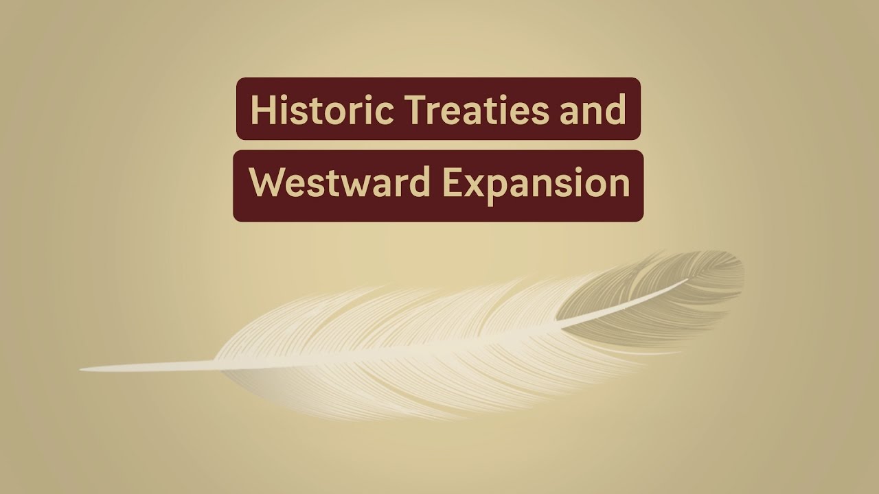 Historic Treaties and Westward Expansion - YouTube