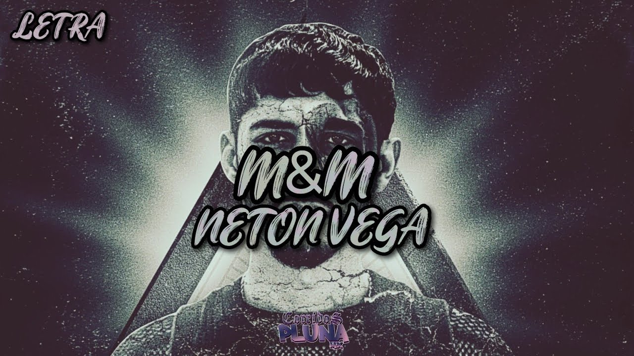 M&M- Neton Vega (Video Letra/Lyrics(2025) - YouTube
