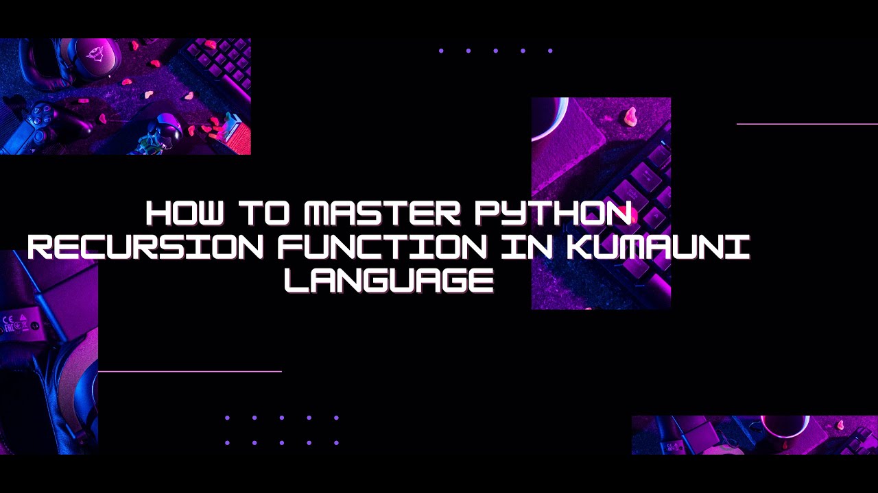 How To Master Python Recursion Function In Kumauni Language Youtube 7139