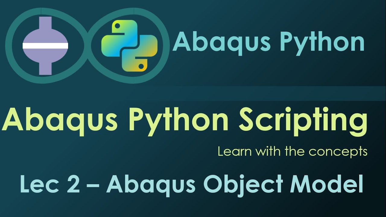 Lec2 Abaqus Object Model Youtube