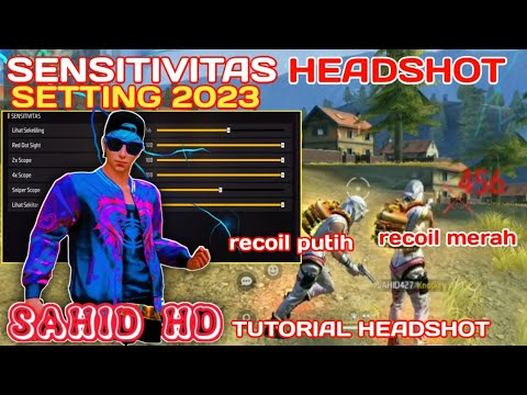 TUTORIAL LENGKAP HEADSHOT + SETTING SENSITIVITAS AUTO HEADSHOT TERBARU 2023 FREE FIRE - YouTube