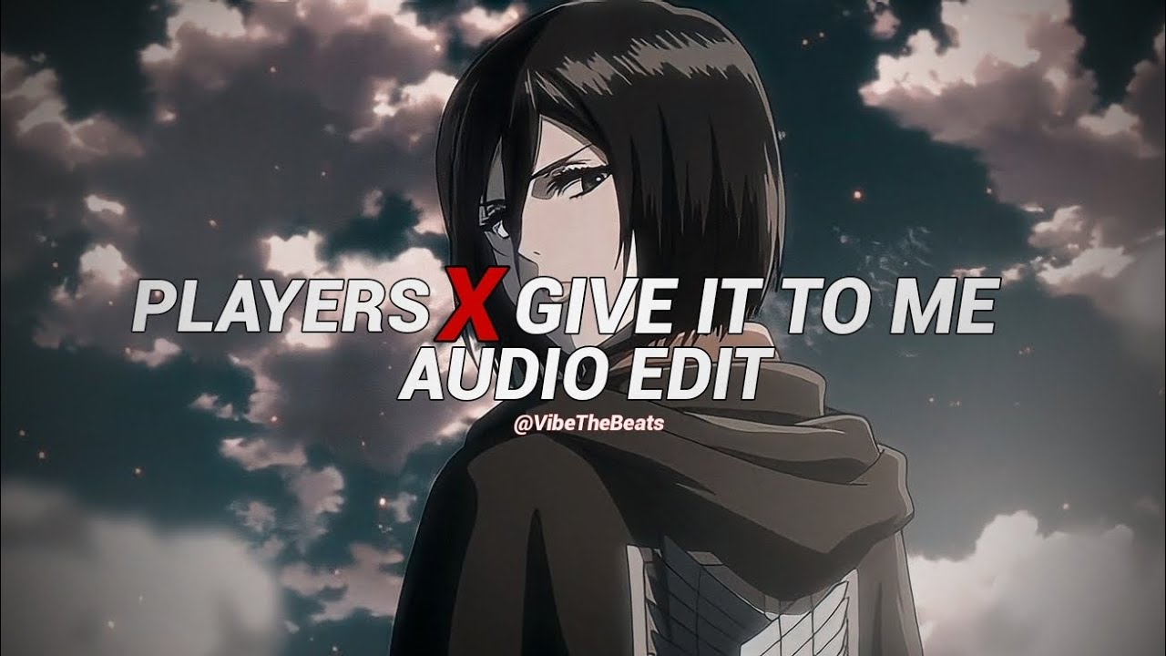 Players X Give it to me - Audio Edit - YouTube