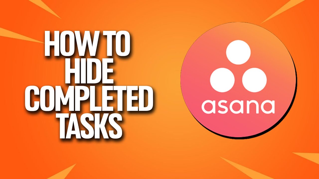How To Hide Completed Tasks In Asana Tutorial YouTube How To Hide Completed Tasks In Asana Tutorial YouTube
