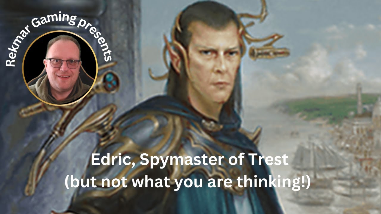 Edric, Spymaster of Trest (but not cEDH or even high powered!) - YouTube