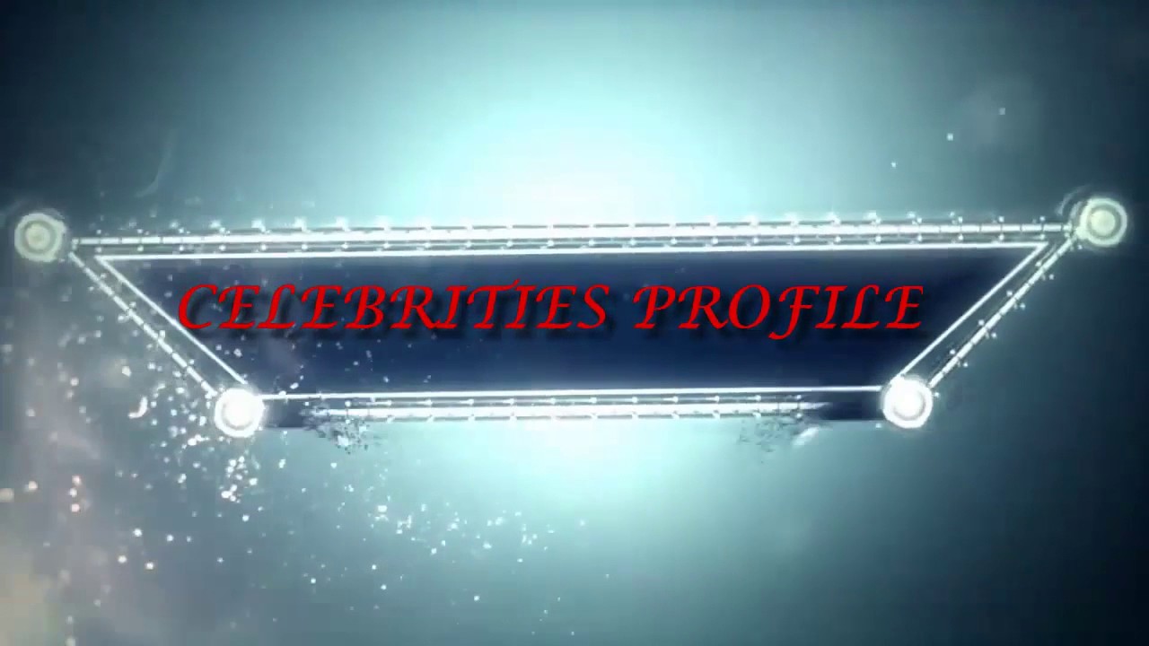 Celebrities Profile Intro Videos - YouTube