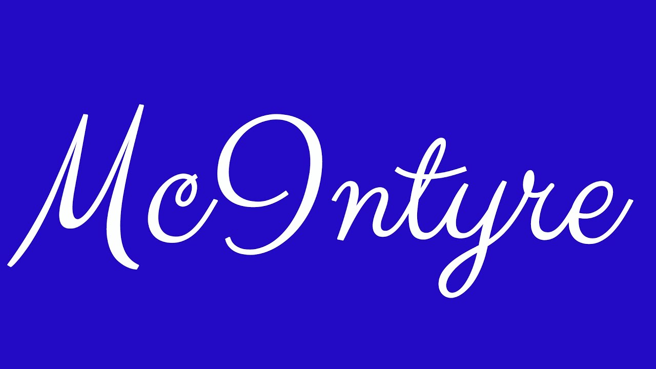 Learn how to Sign the Name McIntyre Stylishly in Cursive Writing - YouTube